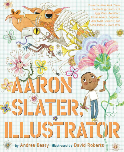 Aaron Slater, Illustrator by Andrea Beaty | Rated Books