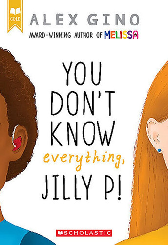 You Don't Know Everything, Jilly P! by Alex Gino | Rated Books
