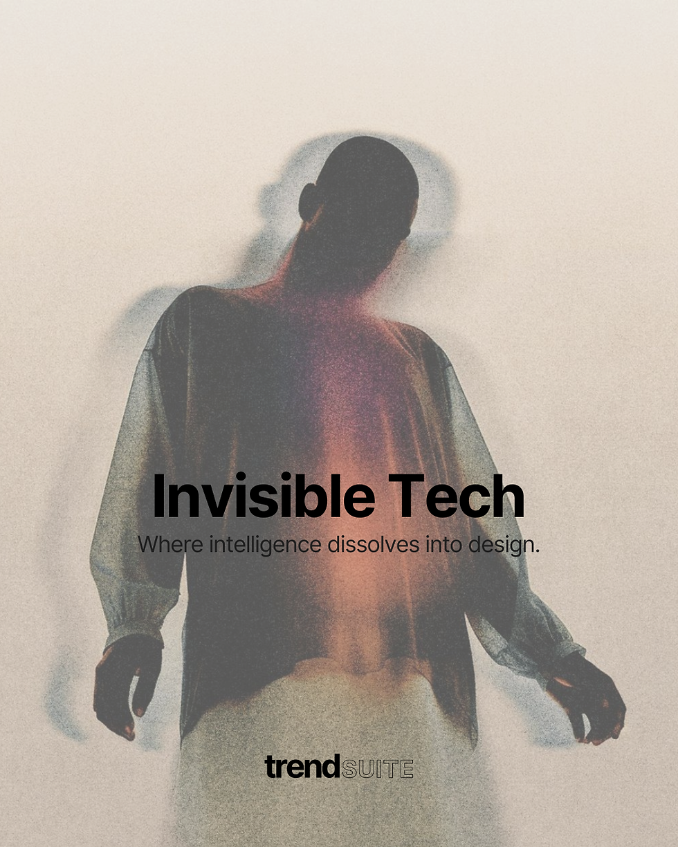 Invisible Tech and the Rise of Quiet, Embedded Intelligence in Everyday ...