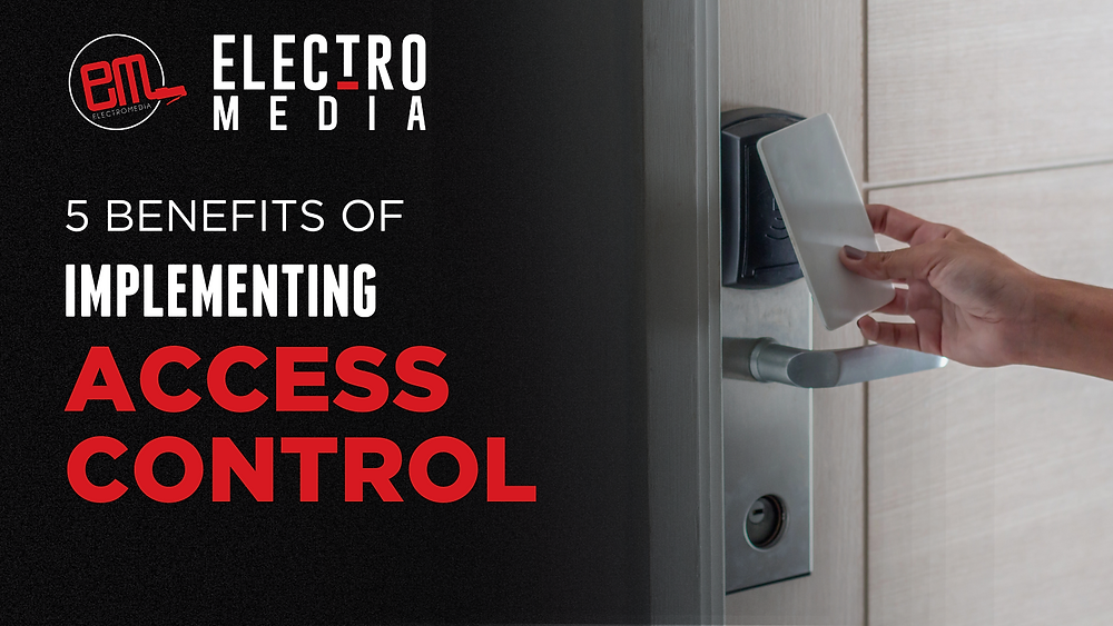 5 Benefits of Implementing Access Control