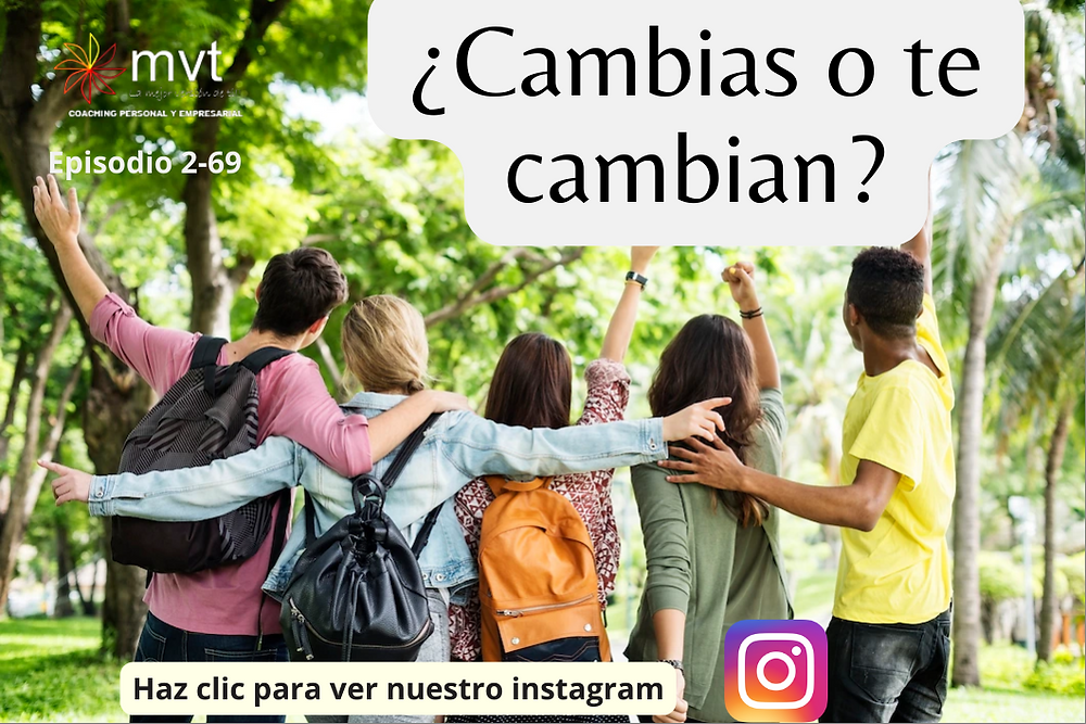 Ep 2-70. ¿Cambias o te cambian?
