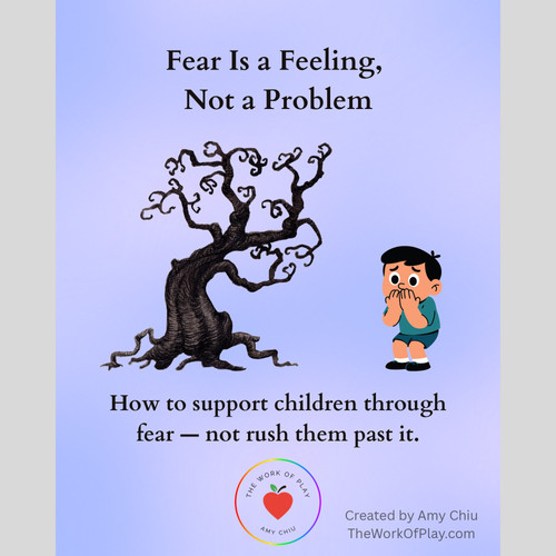 Fear Is a Feeling, Not a Problem | The Work Of Play