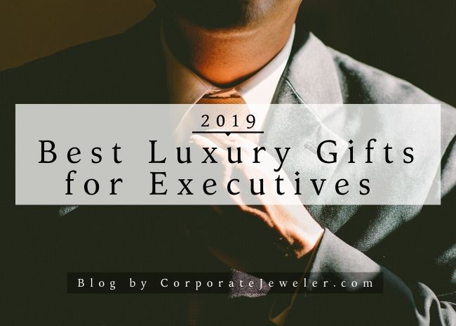 2019 Best Luxury Gifts for Executives, Ever!