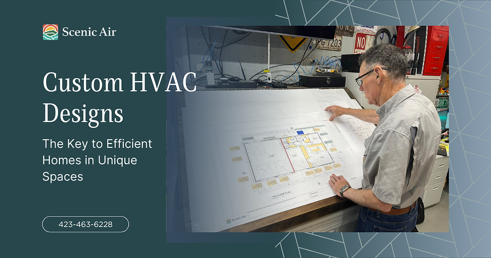 Why Custom HVAC Designs are the Key to Efficient Homes in Unique Spaces