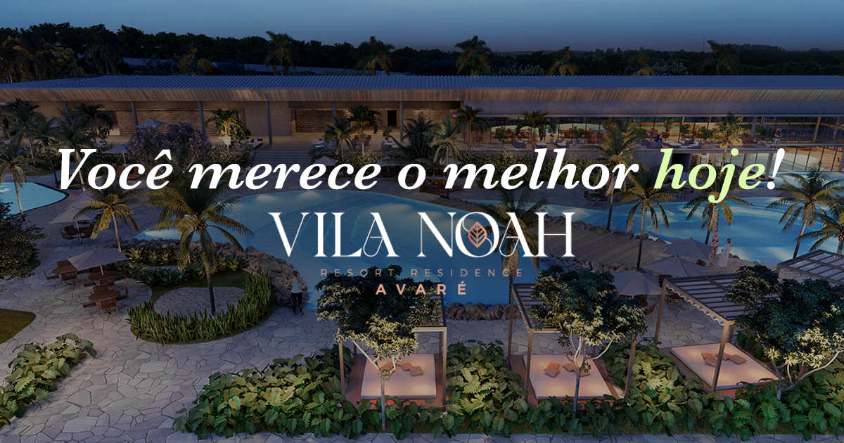 Conheça o empreendimento Vila Noah Resort