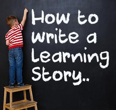 How to write a Learning Story