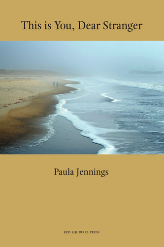 This is You, Dear Stranger | Paula Jennings | Red Squirrel Press