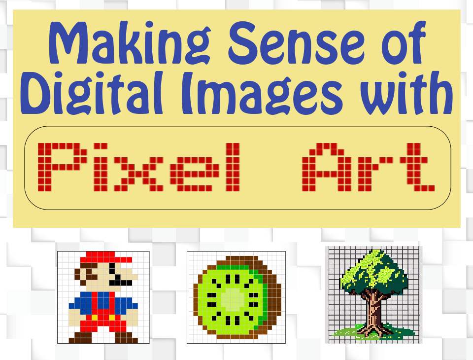 Making Sense of Digital Images with Pixel Art
