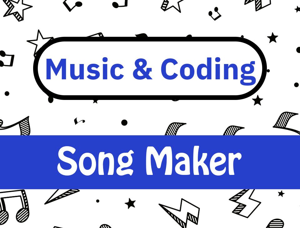 Music & Coding: Song Maker