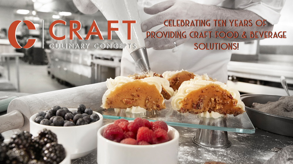 Craft Culinary Concepts Turns Ten!