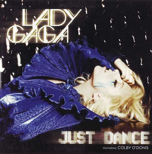 Just Dance • Lady Gaga featuring Colby O'Donis • 2008