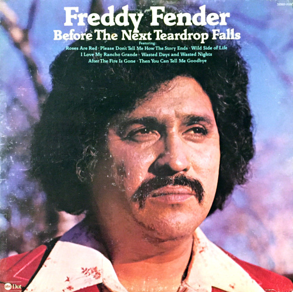 Before the Next Teardrop Falls • Freddy Fender • 1975