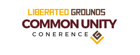 Common Unity Conference | Liberated Grounds