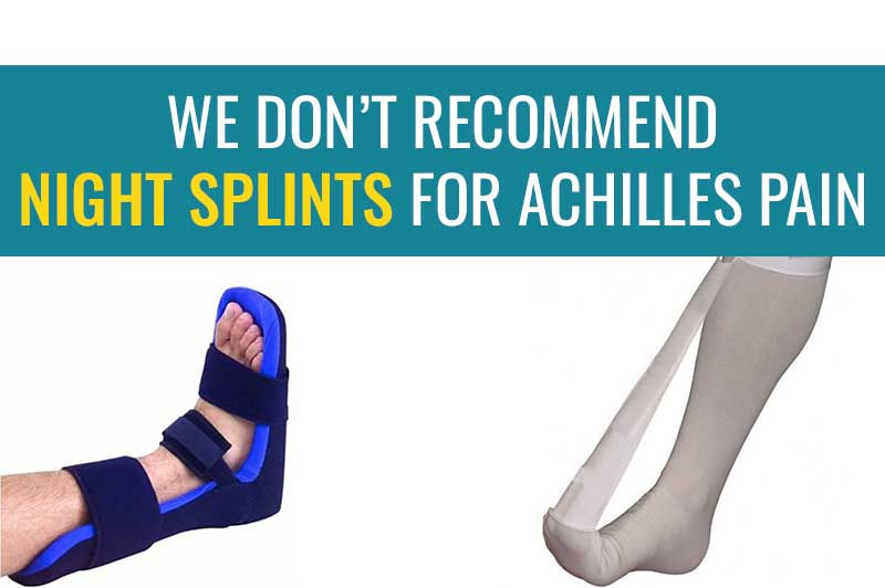 Why a night splint for Achilles tendonitis is a waste of money