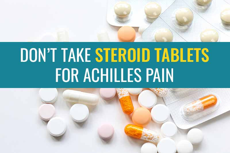Steroid tablets for Achilles tendinopathy – Why it’s not a good idea