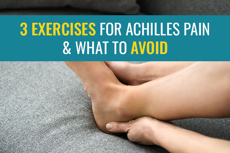 Exercises for Achilles pain – Three gentle moves to get your rehab going