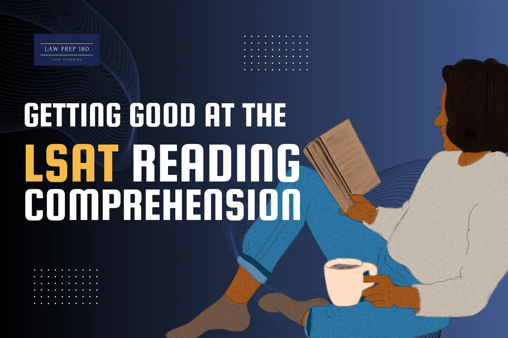 Getting Good at the LSAT Reading Comprehension