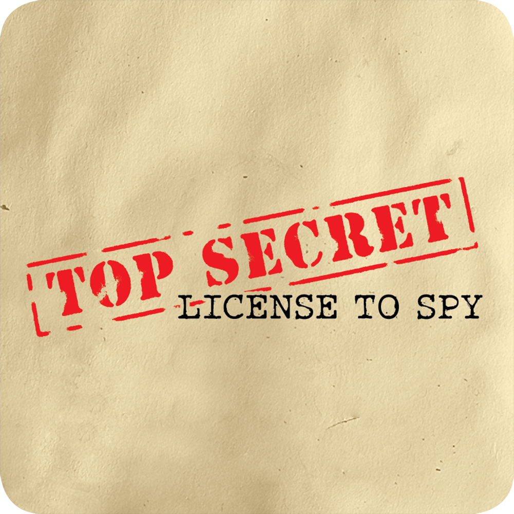 Top Secret: License to Spy