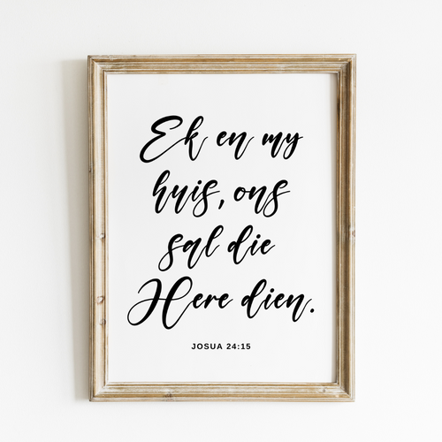 Ek En My Huis Sal Die Here Dien Scripture Art Print | Purpose And Proverbs