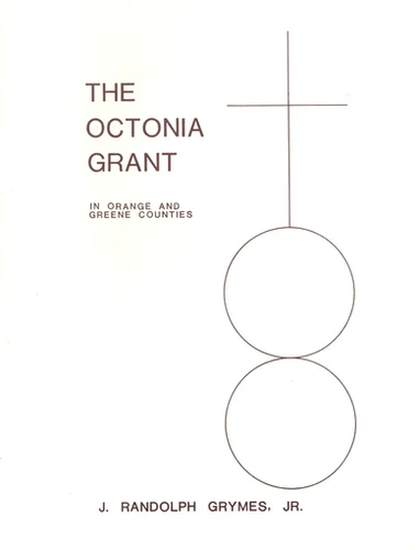 The Octonia Grant: In Orange and Greene Counties | Orange Hist Society
