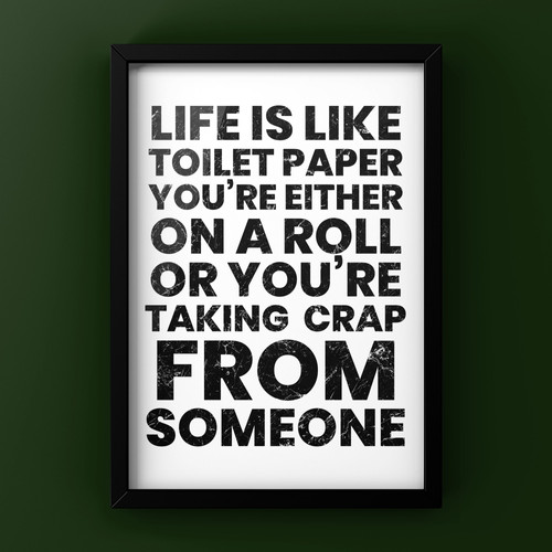 Life is like toilet paper - bathroom print | Funky Kestrel