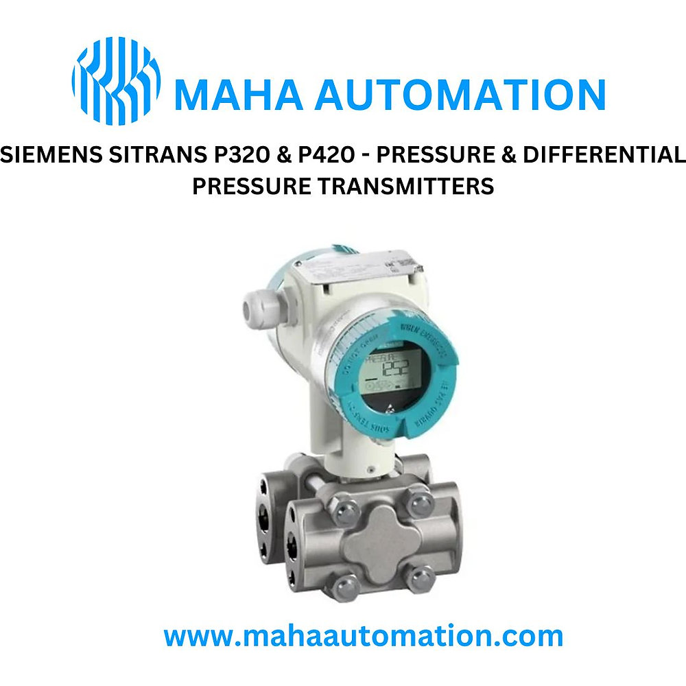 SIEMENS SITRANS P320 & P420 - PRESSURE & DIFFERENTIAL PRESSURE TRANSMITTERS
