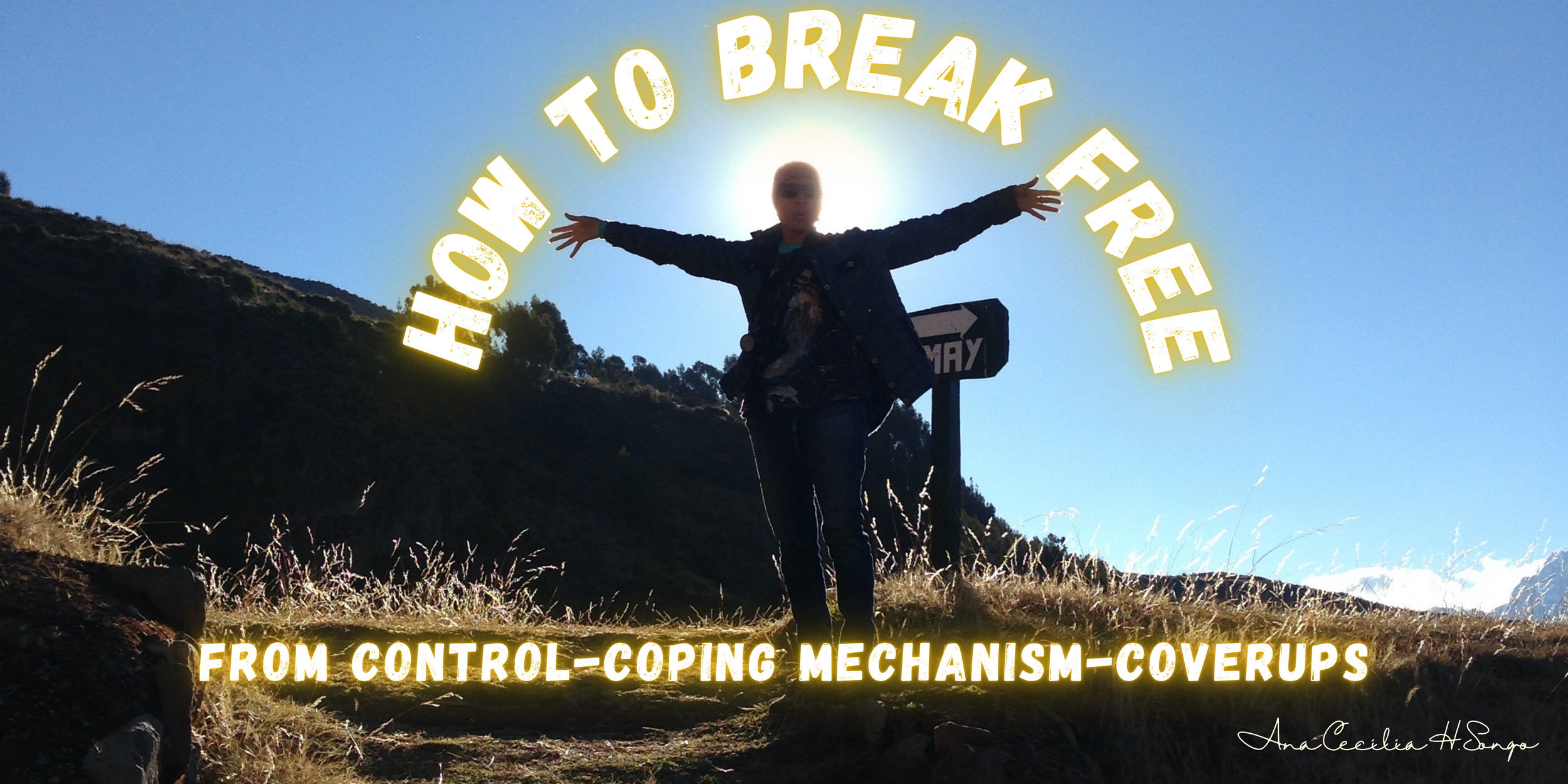 How to break free from Control, Coping Mechanisms and Cover-ups?