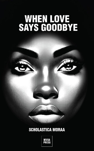 When Love Says Goodbye by Scholarstica Moraa | Soma Nami Books