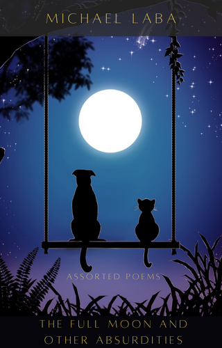 The Full Moon and Other Absurdities - PDF Version | michaelaba.com