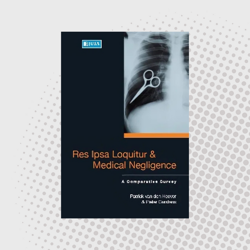 Res Ipsa Loquitur & Medical Negligence: A Comparative Survey (2011) | lexinfo-cc