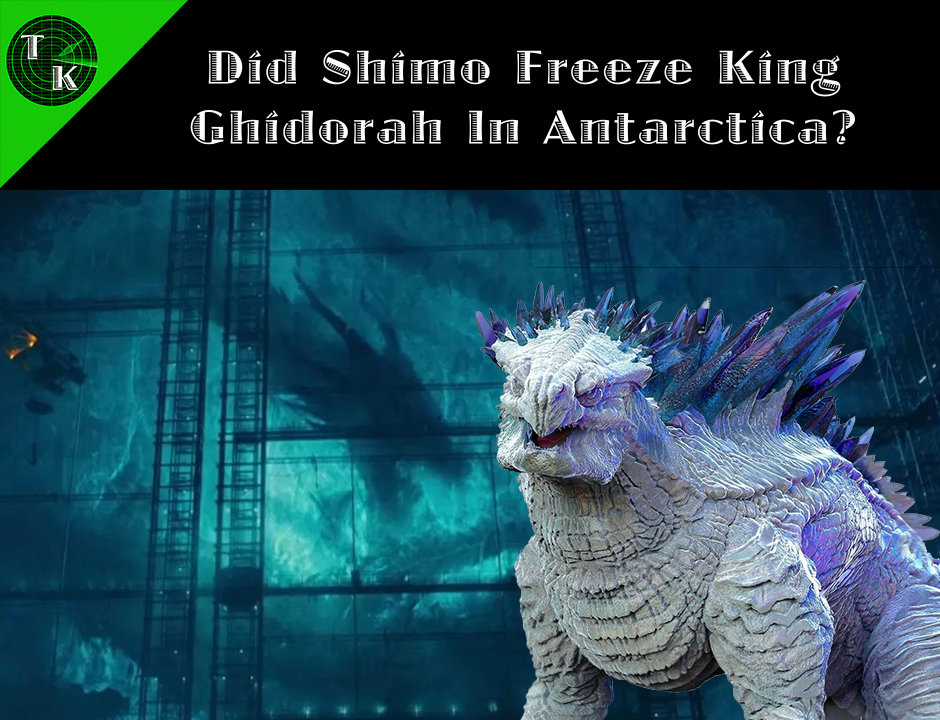 Did Shimo Freeze King Ghidorah In Antarctica?