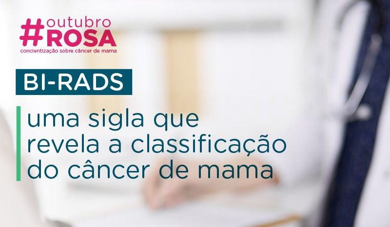 BI-RADS: uma sigla que revela a classificação do câncer de mama