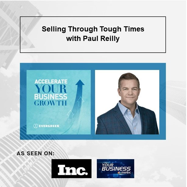 Selling Through Tough Times with Paul Reilly