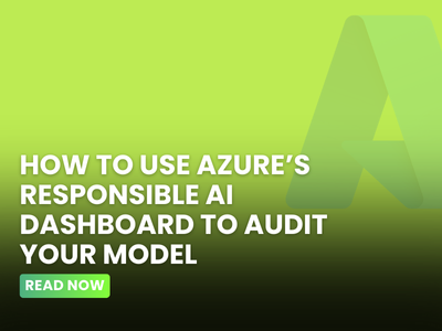 Auditing Machine Learning Models with Azure's Responsible AI Dashboard