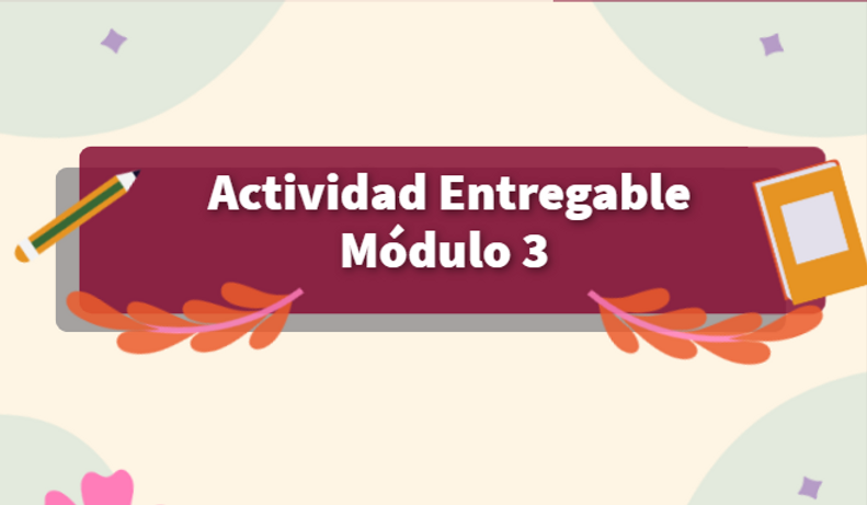 Actividad Entregable - Módulo 3