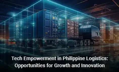 Tech Empowerment in Philippine Logistics: Opportunities for Growth and ...