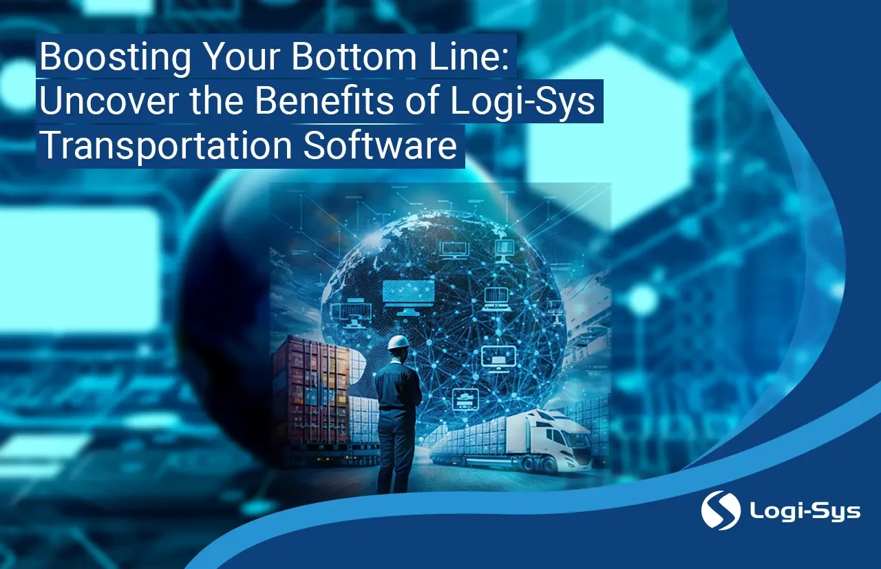 Boosting Your Bottom Line: Uncover the Benefits of Logi-Sys ...