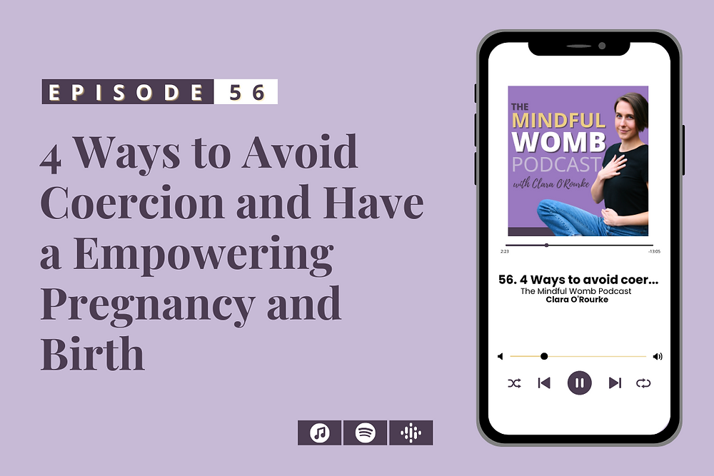#56: 4 Ways to Avoid Coercion and Have a Empowering Pregnancy and Birth