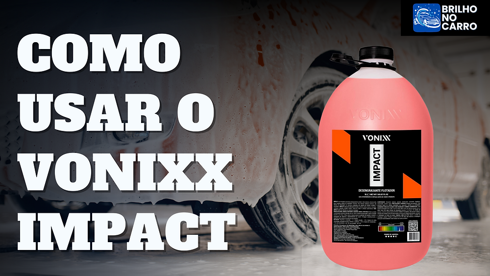 Como Usar o Vonixx Impact para Deixar seu Carro Brilhando
