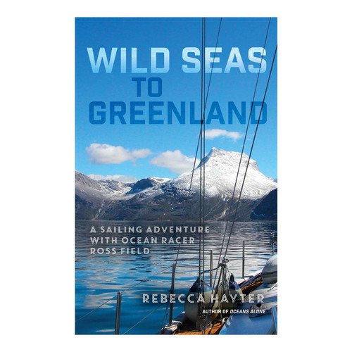 Wild Seas to Greenland by Rebecca Hayter | Rebecca Hayter