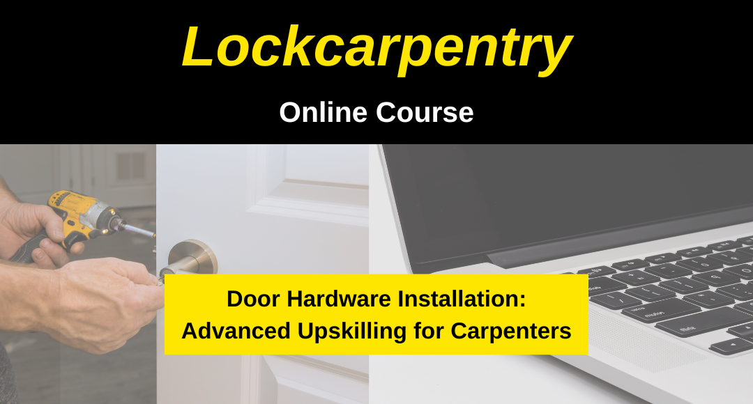 Lockcarpentry Online Course | Door Hardware Installation | Lock Carpentry