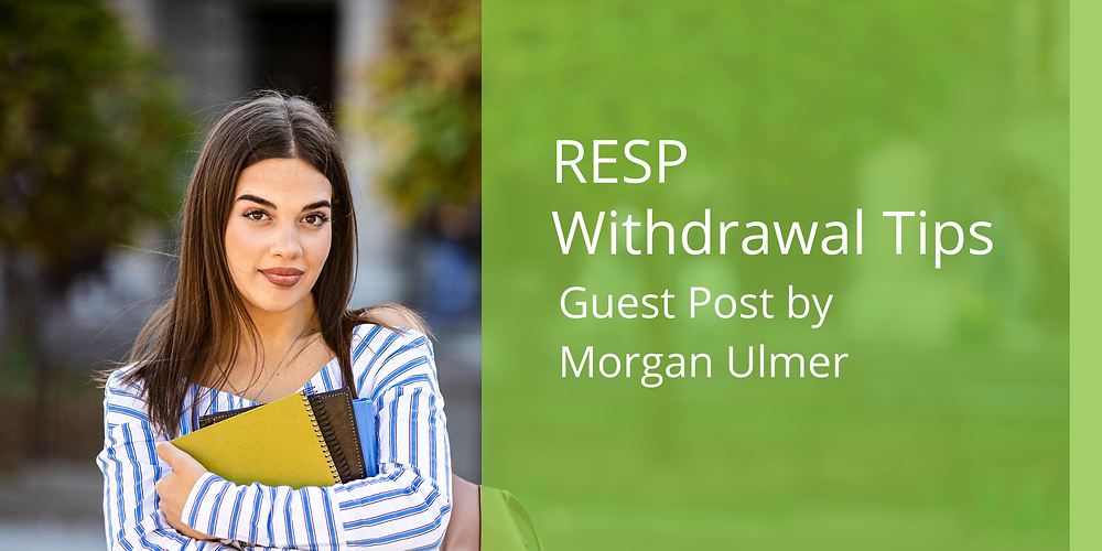 RESP Withdrawal Tips