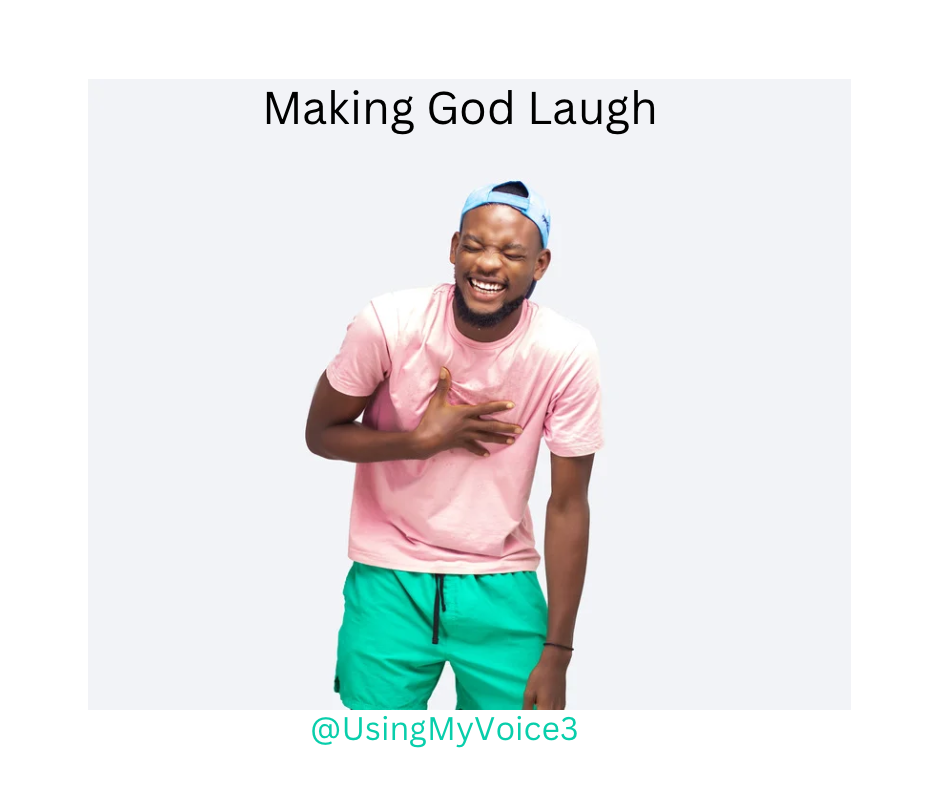 How to make God laugh