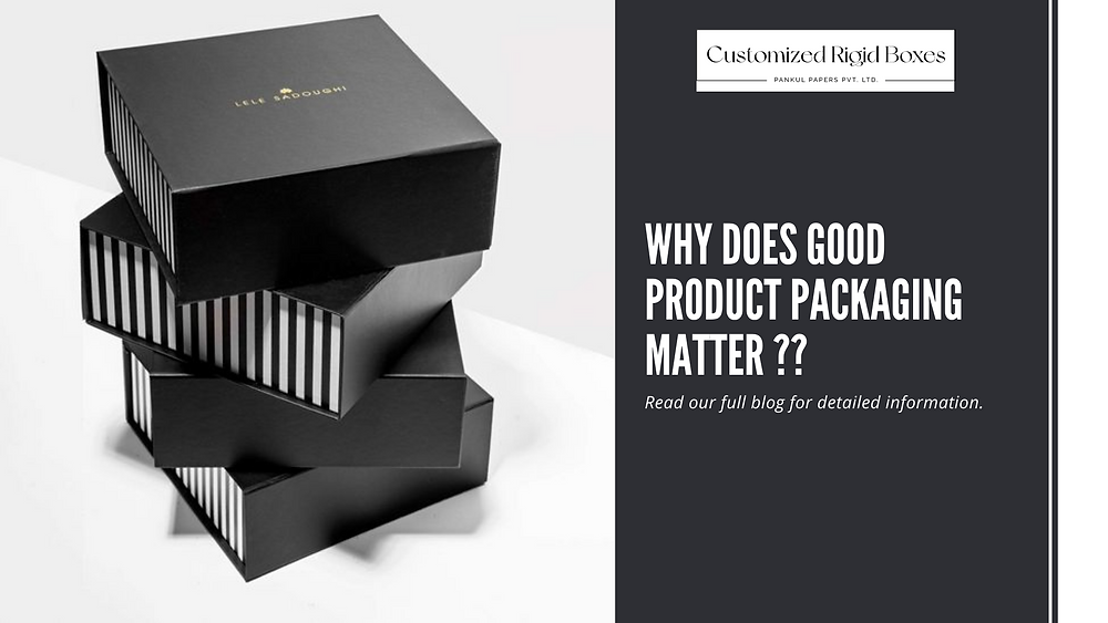 Why Does Good Product Packaging Matter?