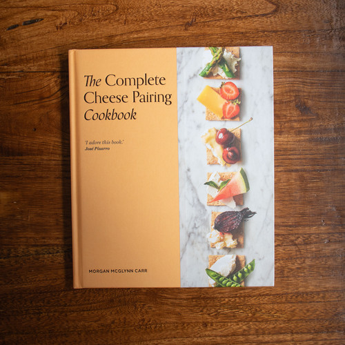 The Complete Cheese Pairing Cookbook | La Maison Rose