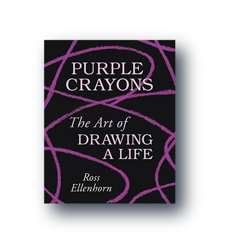 Purple Crayons - The Art of Drawing A Life | The Art Well
