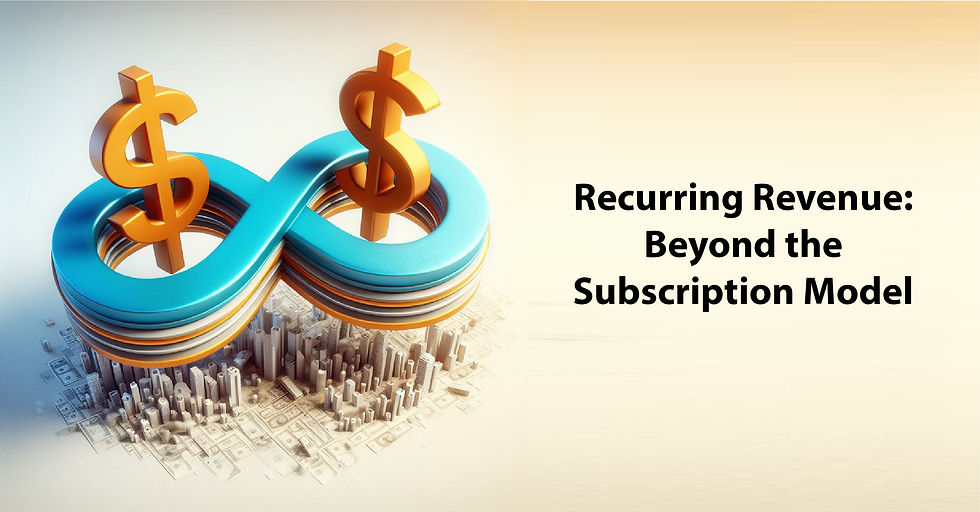 Recurring Revenue: Beyond the Subscription Model