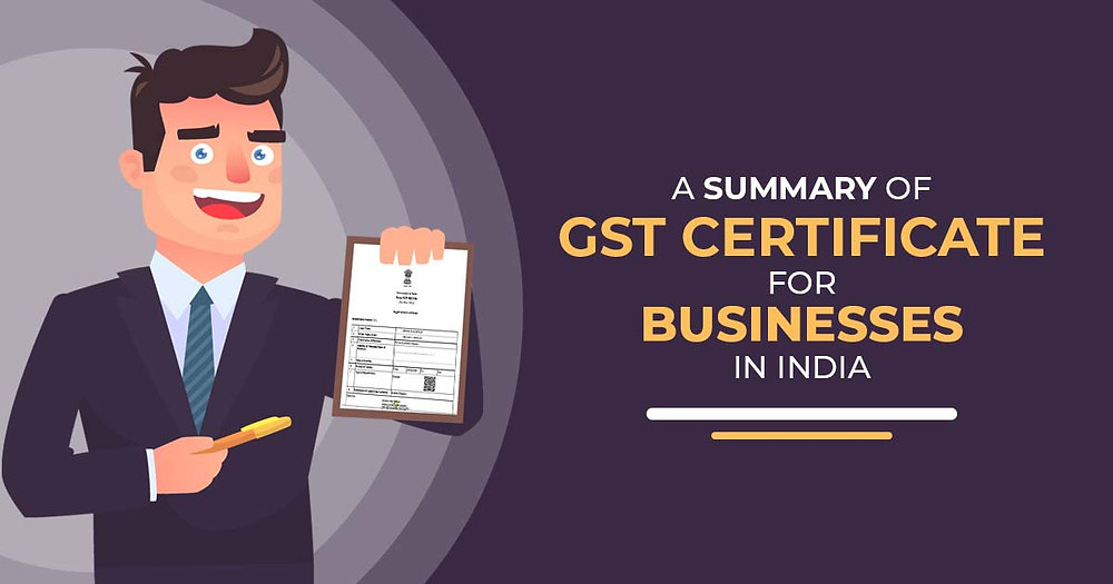 An Exhaustive Guide About GST Certificate for Businesses