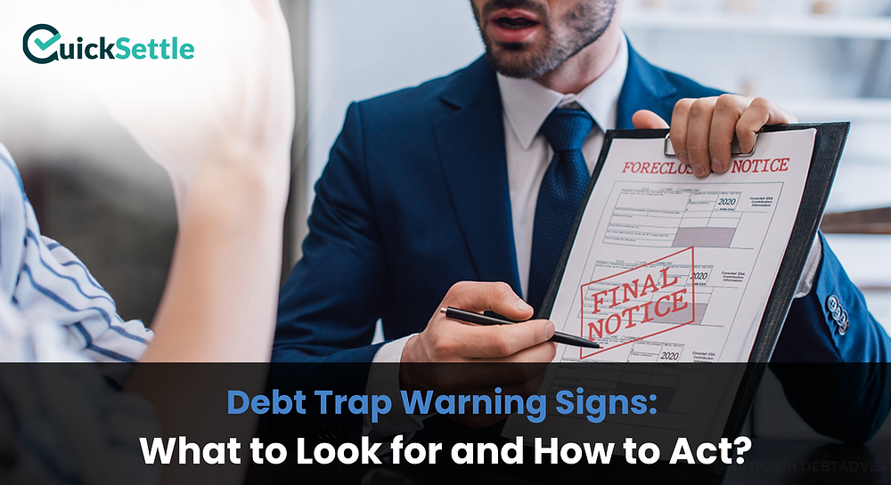 Debt Trap Warning Signs: What to Look for and How to Act?