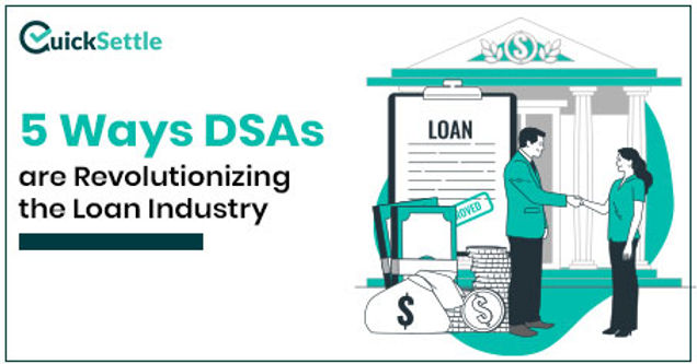 5 Ways Digital Lending Solutions and Applications (DSAs) are ...